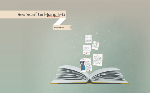 Red Scarf Girl-Jiang Ji-Li by Maria Flores on Prezi