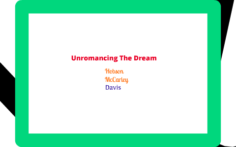 Unromancing The Dream by Robert Bonham on Prezi