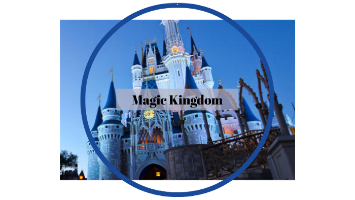 Magic Kingdom by Riley Hodgson on Prezi