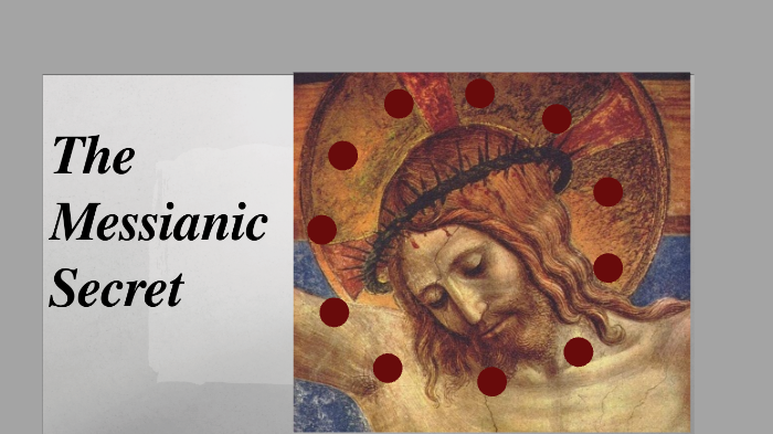 The Messianic Secret by Majsha Wren on Prezi