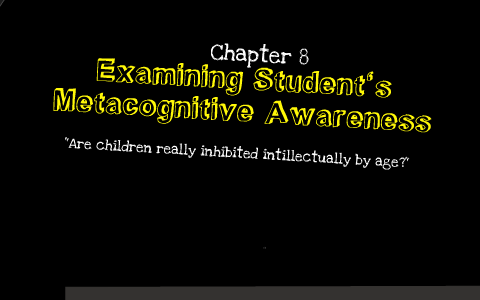 Metacognitive Awareness by Chelsea Childress on Prezi