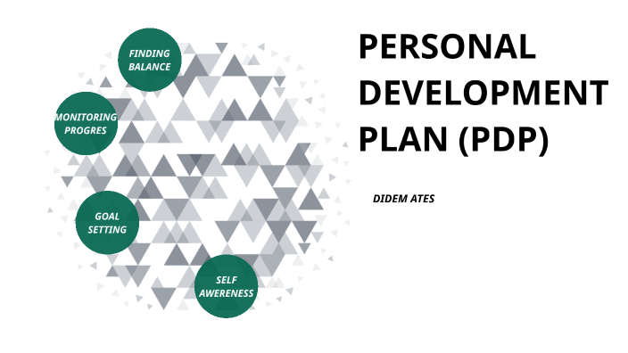 PERSONAL DEVELOPMENT PLAN (PDP) by Didem ates on Prezi