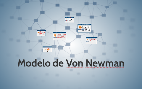 Modelo de Von Newman by Hugo Monteiro on Prezi