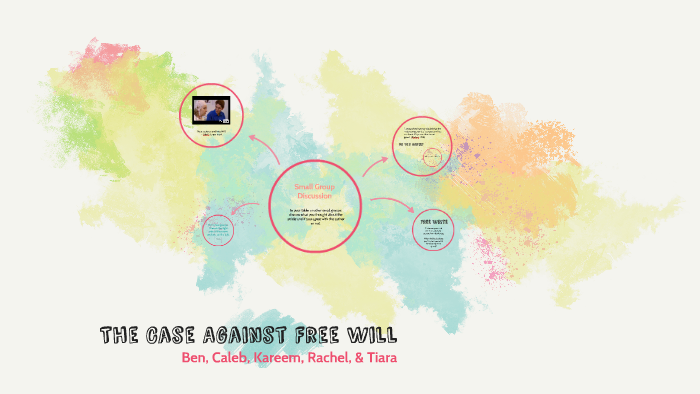 The Case Against Free Will by Rachel Hargett on Prezi
