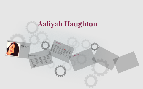 Aaliyah Haughton by Emily Duncan on Prezi