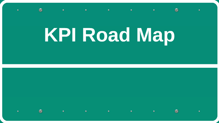 KPI Road Map by Abrar Khalid on Prezi