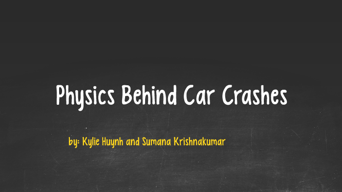 The physics of car crashes by Kylie Huynh on Prezi