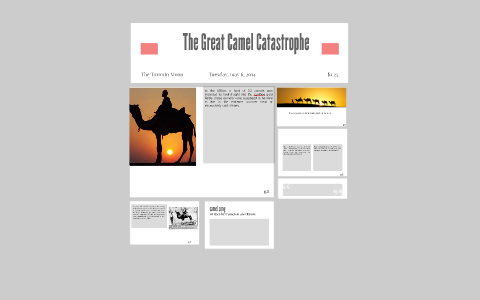the great camel catastrophe by cameron menard on Prezi