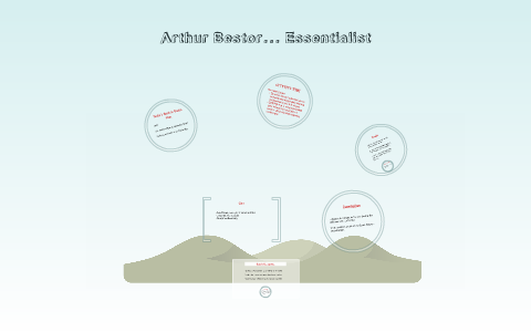 Arthur Bestor... Essentialist by Mary Margaret Stewart on Prezi