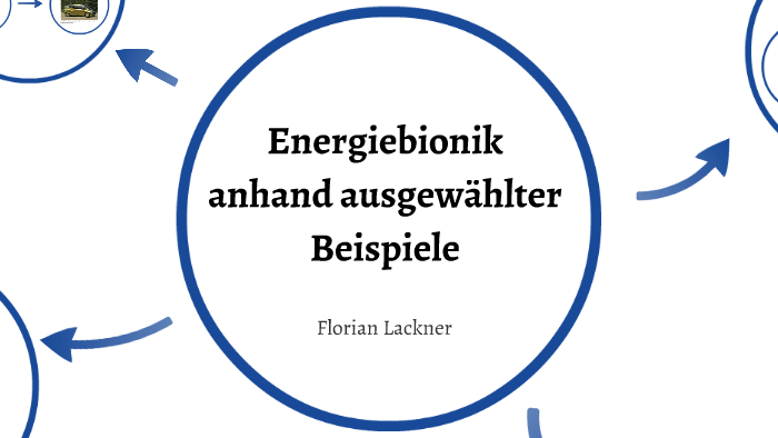 Energiebionik anhand ausgewählter Beispiele by Florian Lackner on Prezi