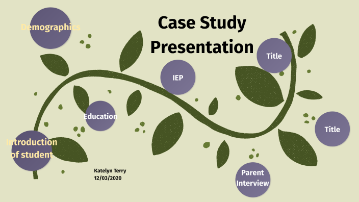 Katelyn Terry Case Study Presentation by Katelyn Clem on Prezi