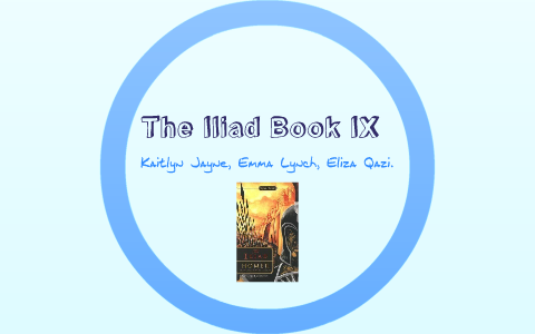 Iliad book IX by Kaitlyn Jayne on Prezi