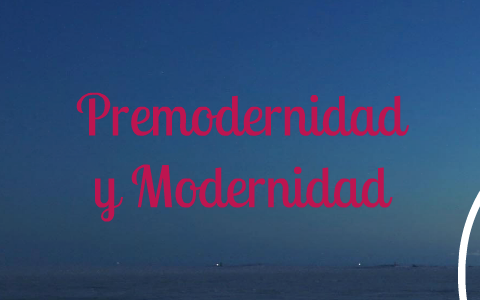 AMBITOS DE LA PREMODERNIDAD Y MODERNIDAD DE LA HISTORIA by jenny ...