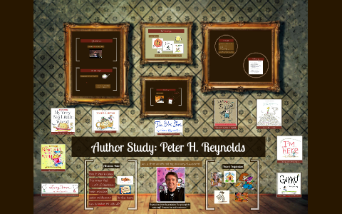 Author Study: Peter H. Reynolds by Kailee Duryea on Prezi