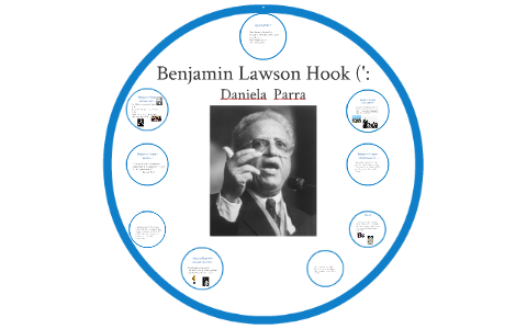 Benjamin Lawson Hook (': by Daniela Parra on Prezi