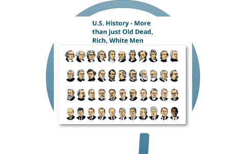 U.S. History - More Than Just Old Dead White Men- by Gregg Williams on ...