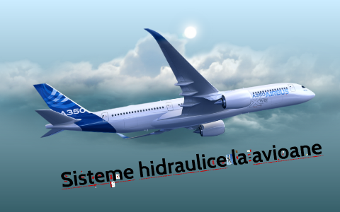 Sisteme hidraulice la avioane by Cosmin Mihai on Prezi