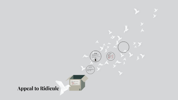 Appeal to Ridicule by Clara Ha on Prezi