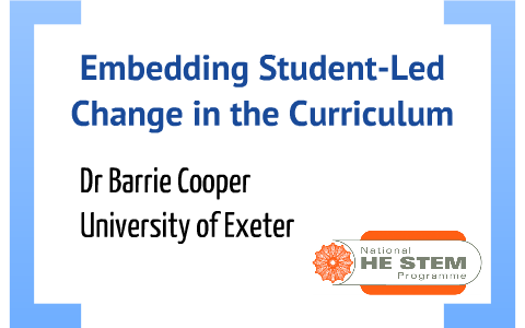 Embedding Student-Led Change in the Curriculum by Barrie Cooper on Prezi