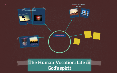 The Human Vocation: Life in God's spirit by Ingelise Kemp on Prezi
