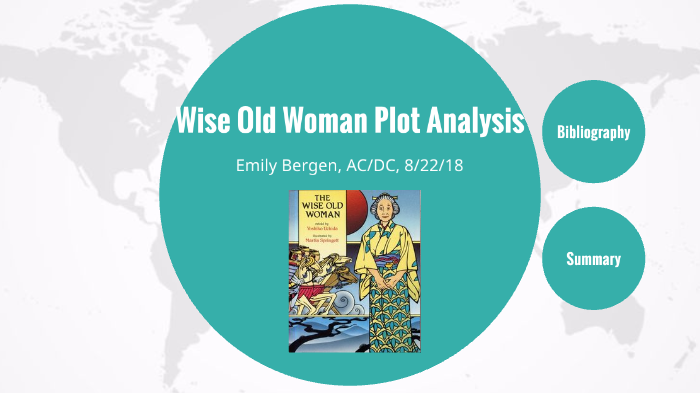 Wise Old Woman Plot Analysis by Emily Bergen on Prezi