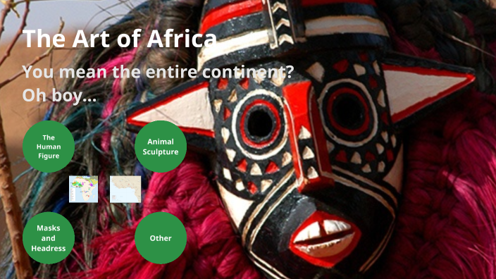 The Art of Africa by Andy King on Prezi