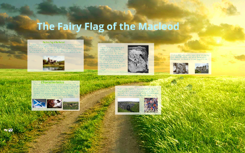 The Fairy Flag of the Macleod by Chelsea D on Prezi