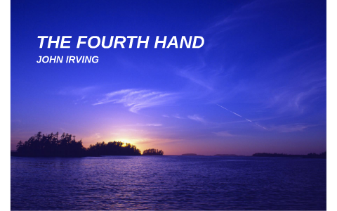 THE FOURTH HAND by Carson Bell on Prezi