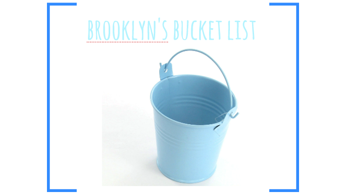 brooklyn's bucket list by Brooklyn Friesen on Prezi