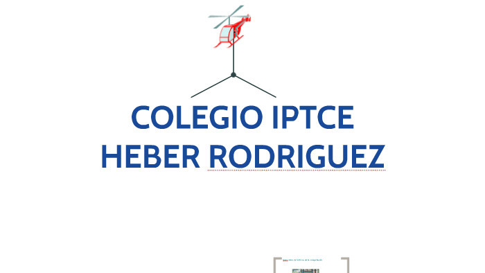 COLEGIO IPTCE by heber rodriguez on Prezi
