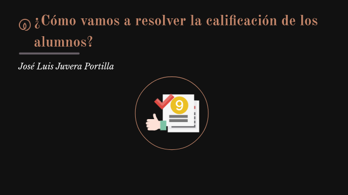 Calificación by José Juvera on Prezi
