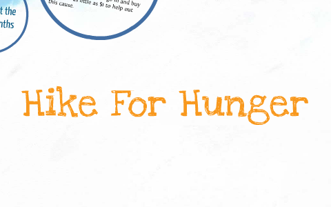 Hike For Hunger by Evelyn Heal on Prezi