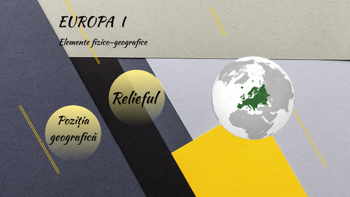 Europa - poziția geografică și relieful by Alexandru Simu on Prezi