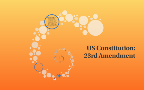 US Constitution: 23rd Amendment by Azaria Woods on Prezi