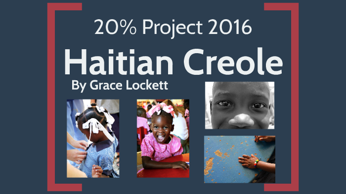 Haitian Creole (English) by Grace Lockett on Prezi