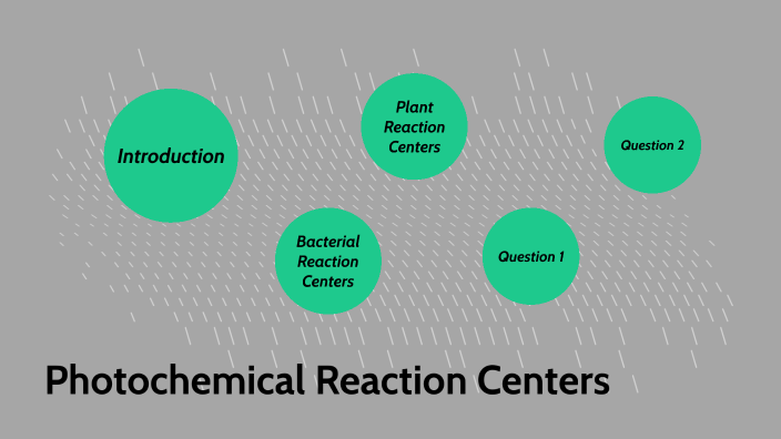Photochemical Reaction Centers by Cynthia Bautista on Prezi