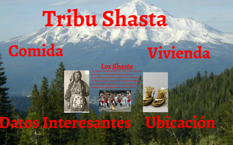 Tribu Shasta by Ruben Ybarra on Prezi