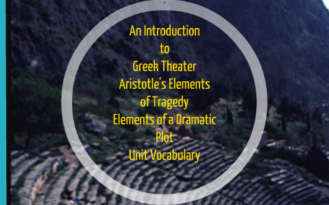 Elements of Greek Theater and Tragedy by Danielle Hill on Prezi