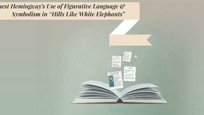 Ernest Hemingway’s Use of Figurative Language & Symbolism in by Aubrey ...