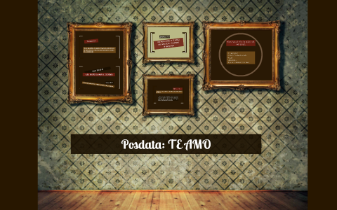 Posdata: TE AMO by on Prezi