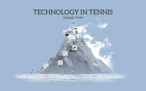 TECHNOLOGY IN TENNIS by Alannah Smith on Prezi