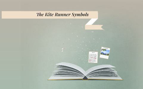 The Kite Runner Symbols by Hunter Anderson on Prezi