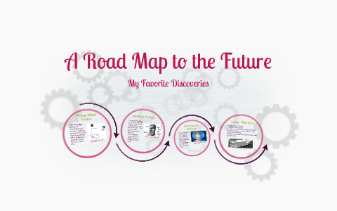 A Road Map to the Future by on Prezi