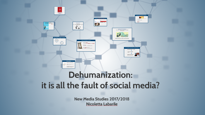 Dehumanization: it is all the fault of social media? by Nicoletta ...