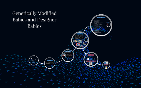 Genetically Modified Babies by Cindy Tran on Prezi