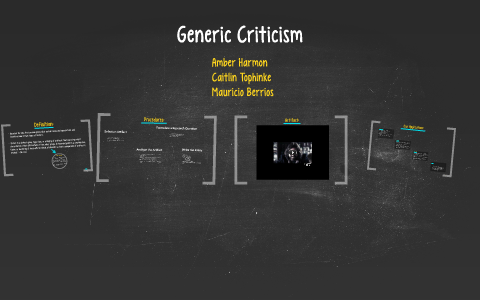 Generic Criticism by Amber Harmon on Prezi