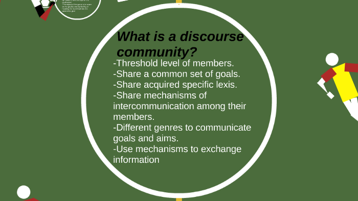 What is a discourse community? by miyax Leon on Prezi