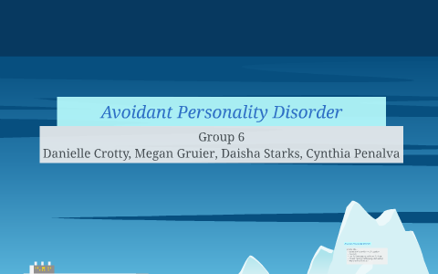 Avoidant Personality Disorder Presentation by Cynthia Penalva on Prezi