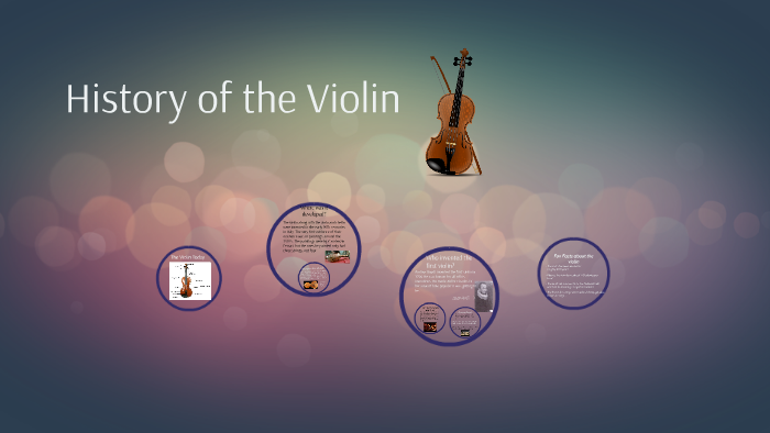 History of the Violin by Megan Weise on Prezi