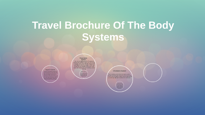 Travel Brochure Of The Body Systems by Maegan Smith on Prezi